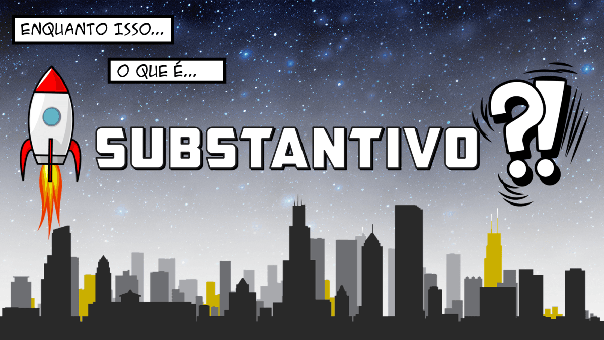 SUBSTANTIVOS (EXERCÍCIOS BÁSICOS) – Disciplina Ninja